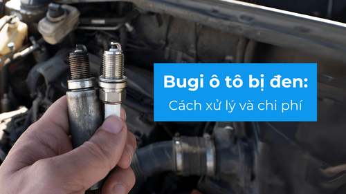 Bugi Ô Tô Bị Đen: Nguyên Nhân, Dấu Hiệu & Cách Khắc Phục Hiệu Quả